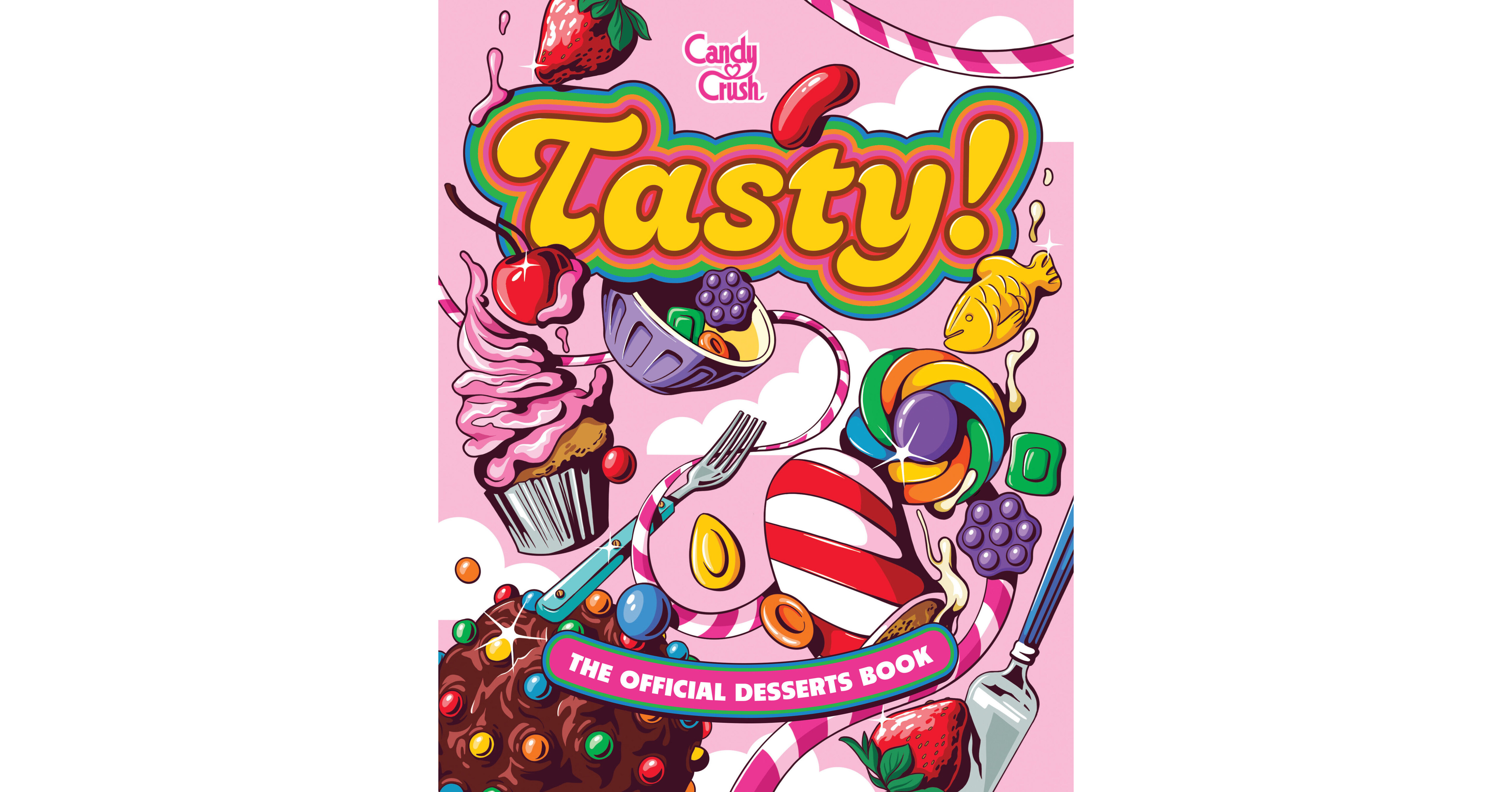 Match, Bake, Enjoy: Candy Crush® Launches Tasty: The Official Candy ...