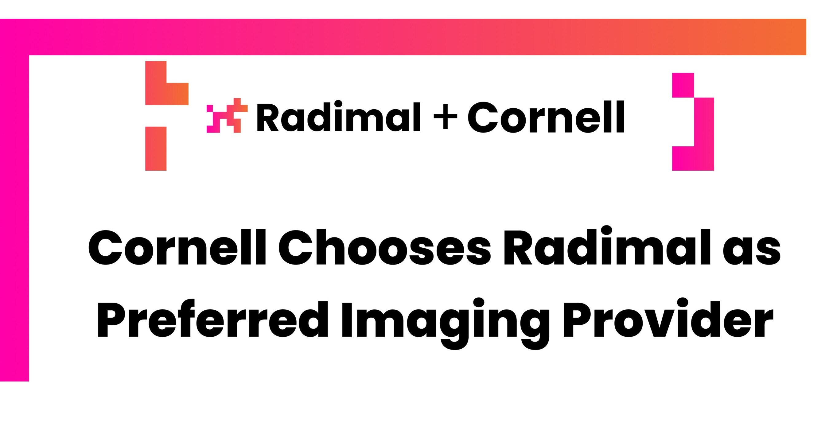 Cornell Chooses Radimal as Preferred Imaging Provider
