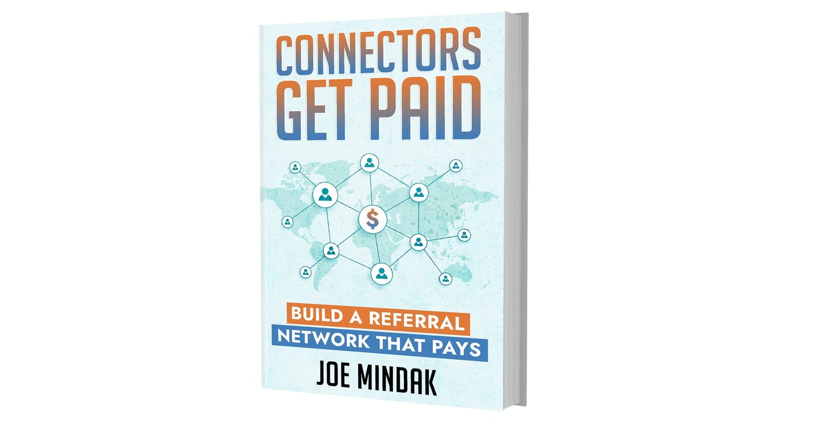 "Connectors Get Paid: Build a Referral Network That Pays"; New Book by ...