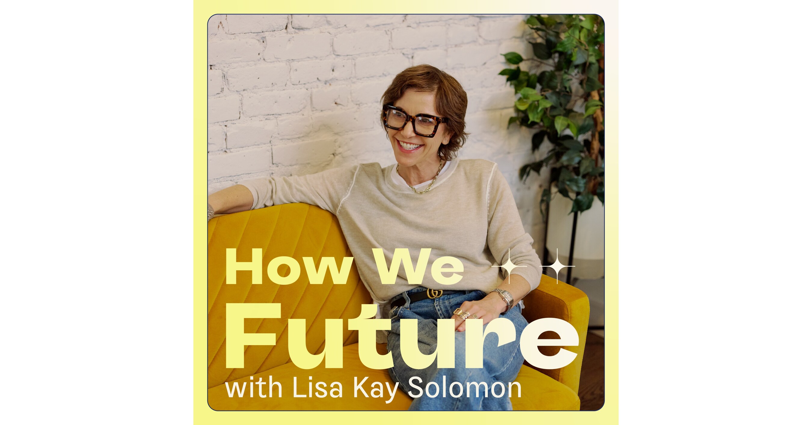 New Podcast How We Future with Lisa Kay Solomon Launches with ...