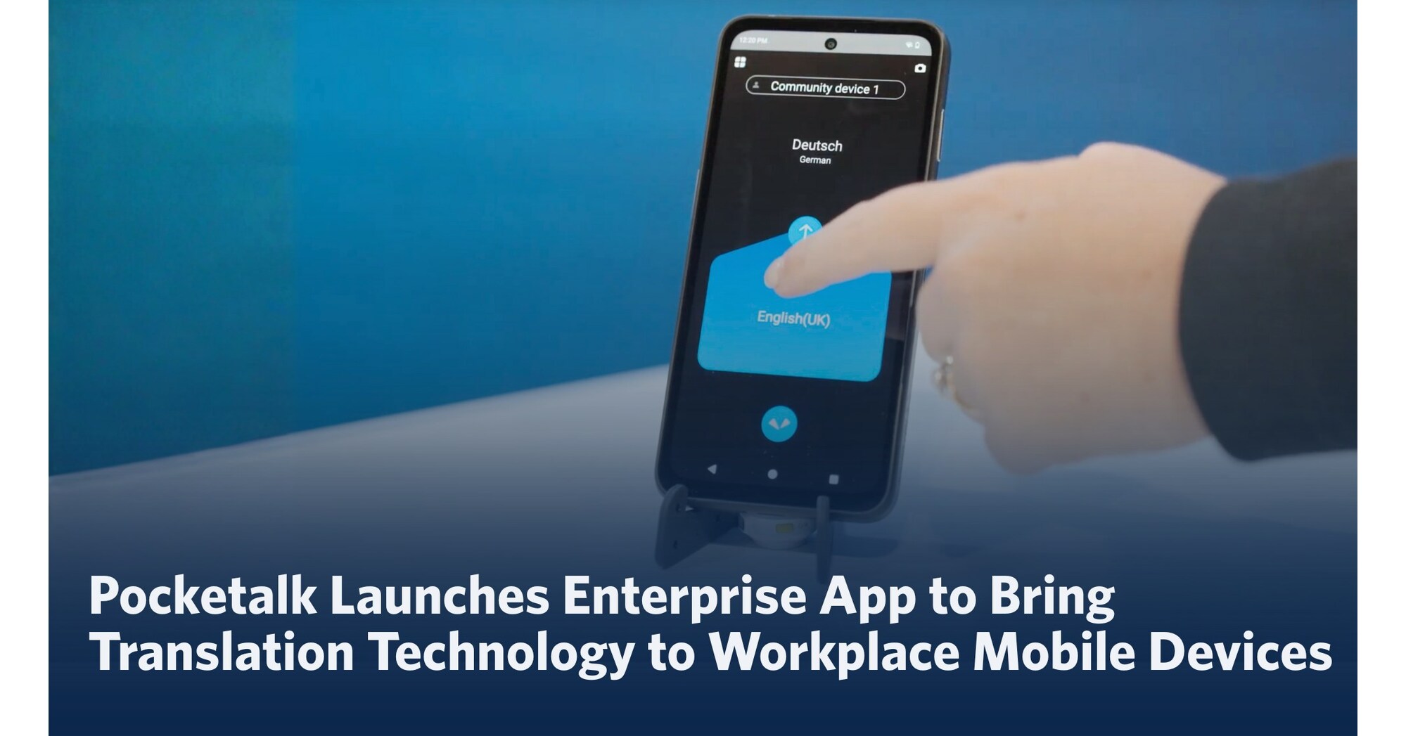 Pocketalk Launches Enterprise App to Bring Translation Technology to ...