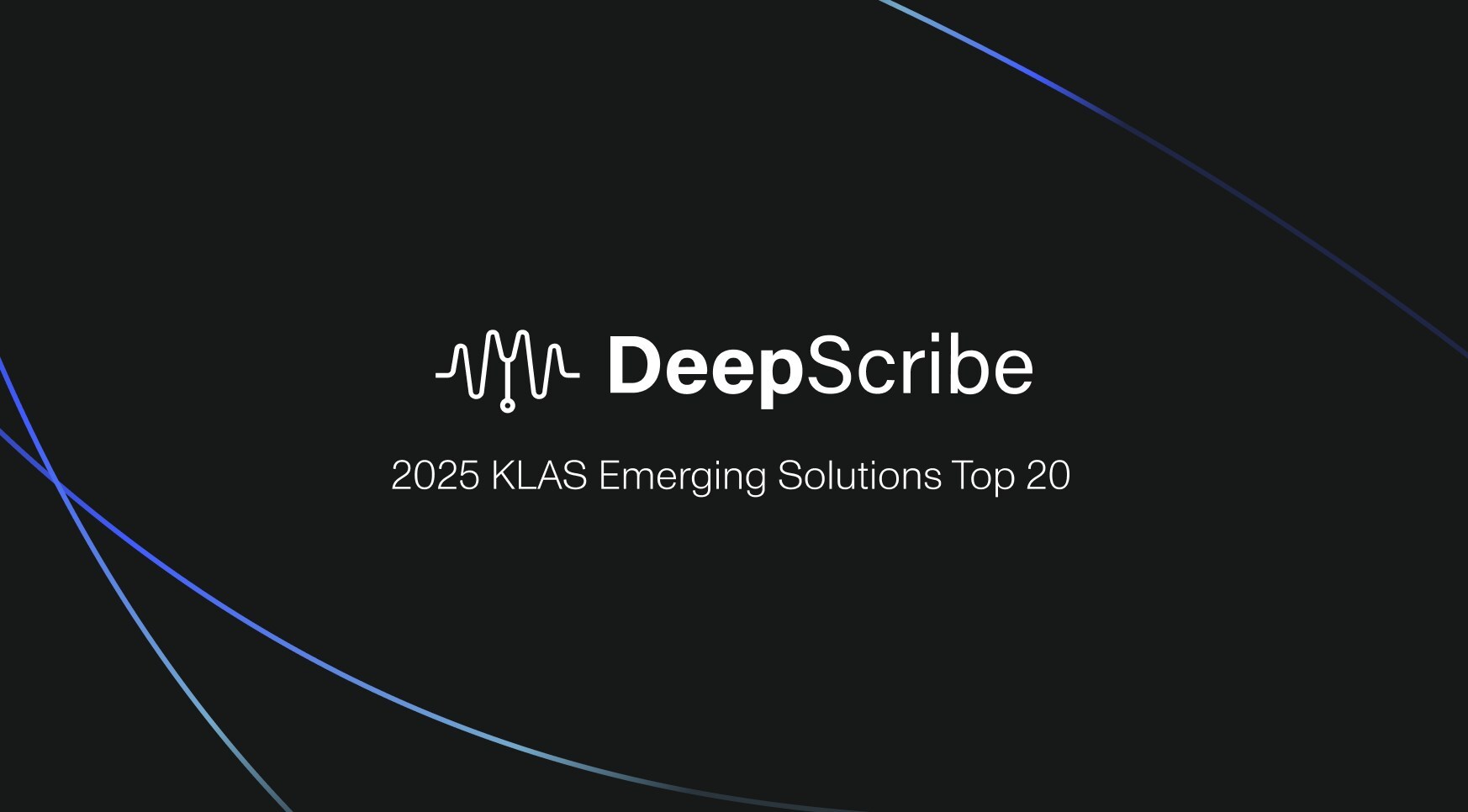 DeepScribe Wins Three Awards at 2025 KLAS Emerging Solutions Top 20 ...