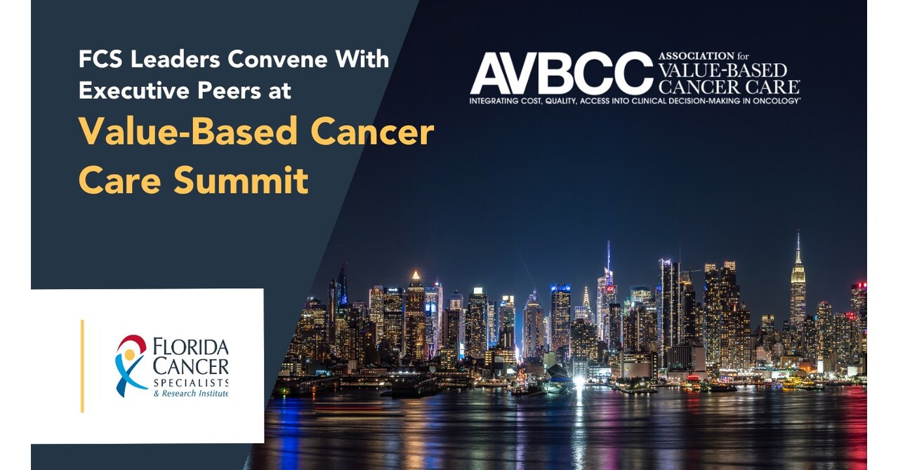 Florida Cancer Specialists & Research Institute Leaders Convene With Executive Peers at Value ...