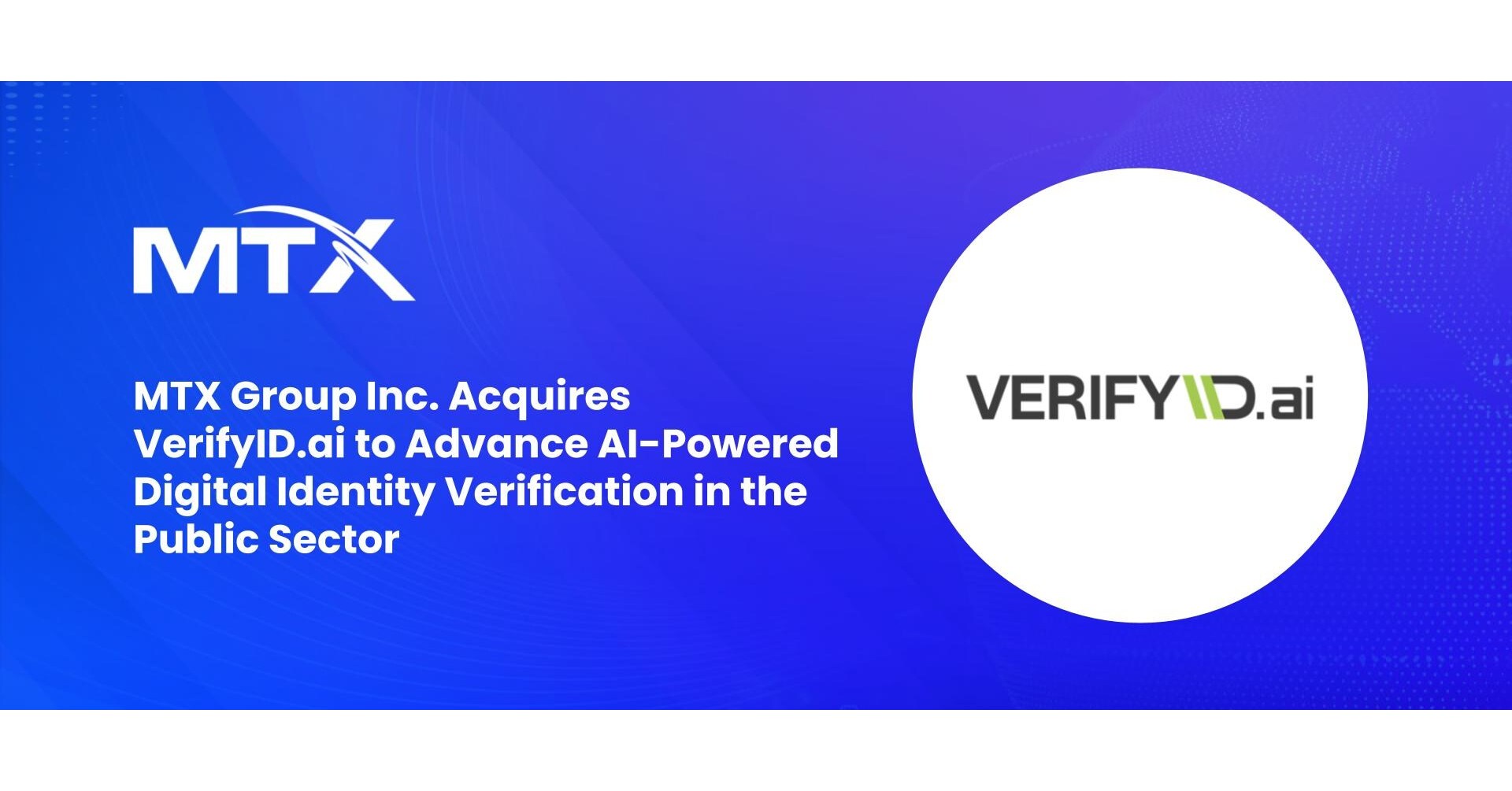MTX Group Inc. Acquires VerifyID.ai to Advance AI-Powered Digital Identity Verification in the ...