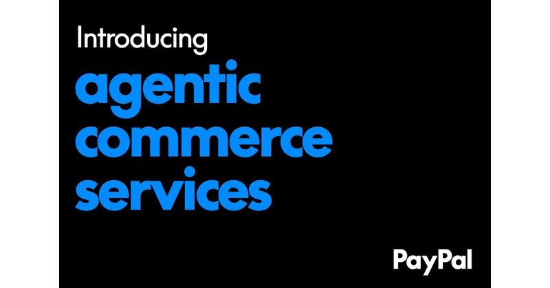Press Release: PayPal Launches Agentic Commerce Services to Power AI ...