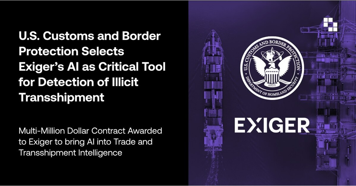 U.S. Customs and Border Protection Selects Exiger's AI as Critical Tool ...