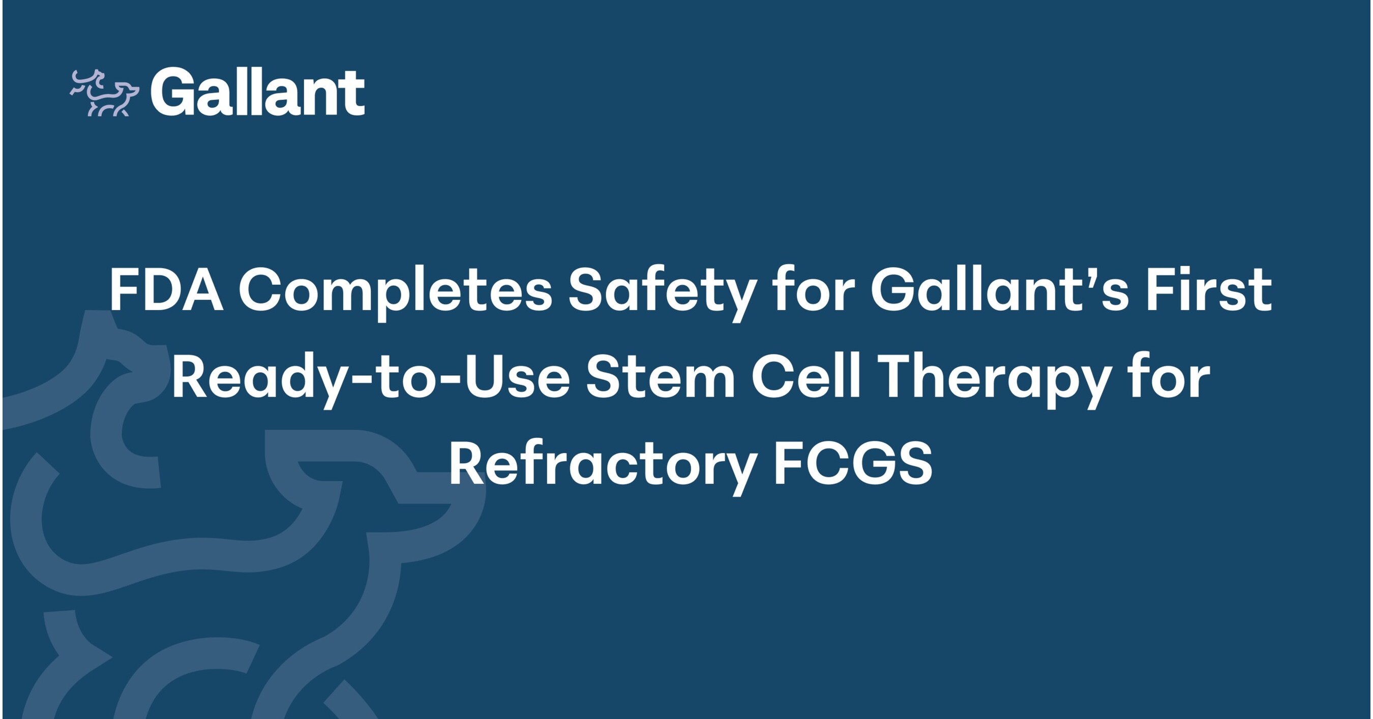 FDA Completes Safety for Gallant's First Ready-to-Use Stem Cell Therapy ...