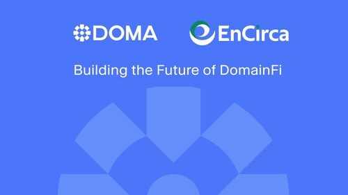 EnCirca and DOMA Partner to Bridge DNS and Blockchain: Tokenize Your Domain, Own Your Digital ...