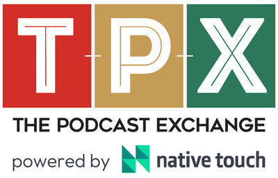 The Podcast Exchange Joins Native Touch to Accelerate Canadian Podcast ...
