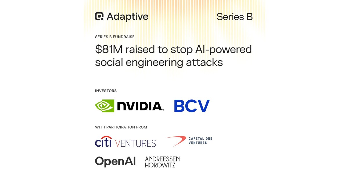 Adaptive Security Raises $81 Million Series B to Stop AI-Powered Cyber ...