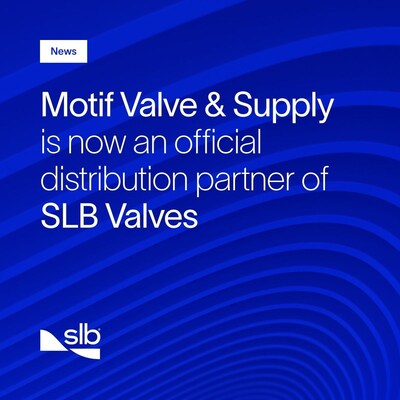 SLB Canada and Motif Valve & Supply Announce Distribution Partnership ...