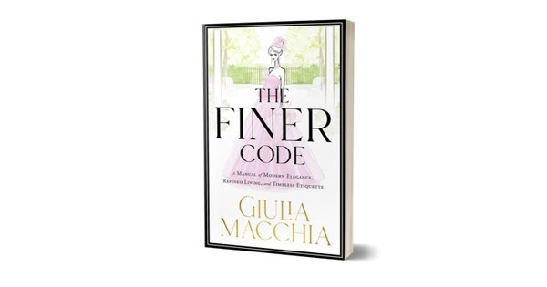 Giulia Macchia Releases The Finer Code, a Modern Guide to Refinement ...