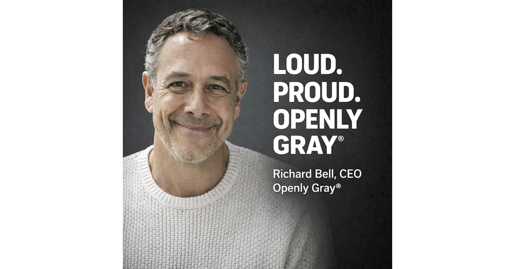 Openly Gray® Names Richard Bell CEO as Marketers Confront Their Most ...