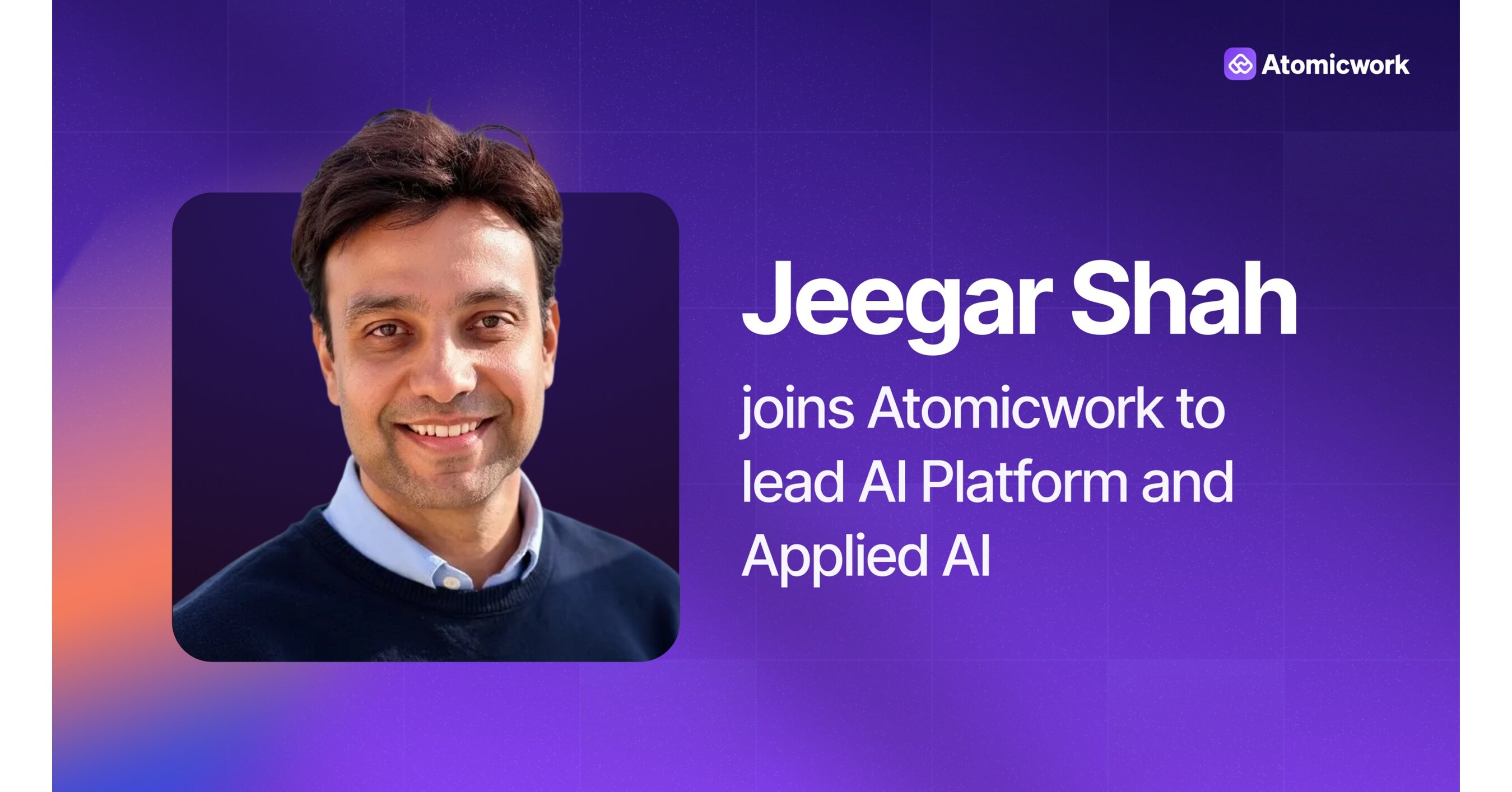 AI-native ITSM Leader Atomicwork Appoints Jeegar Shah as Head of Applied AI