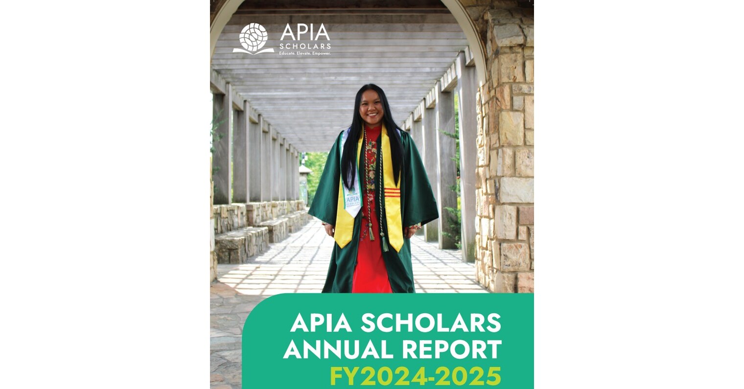 APIA Scholars Releases FY2024-2025 Annual Report Highlighting Expanded ...