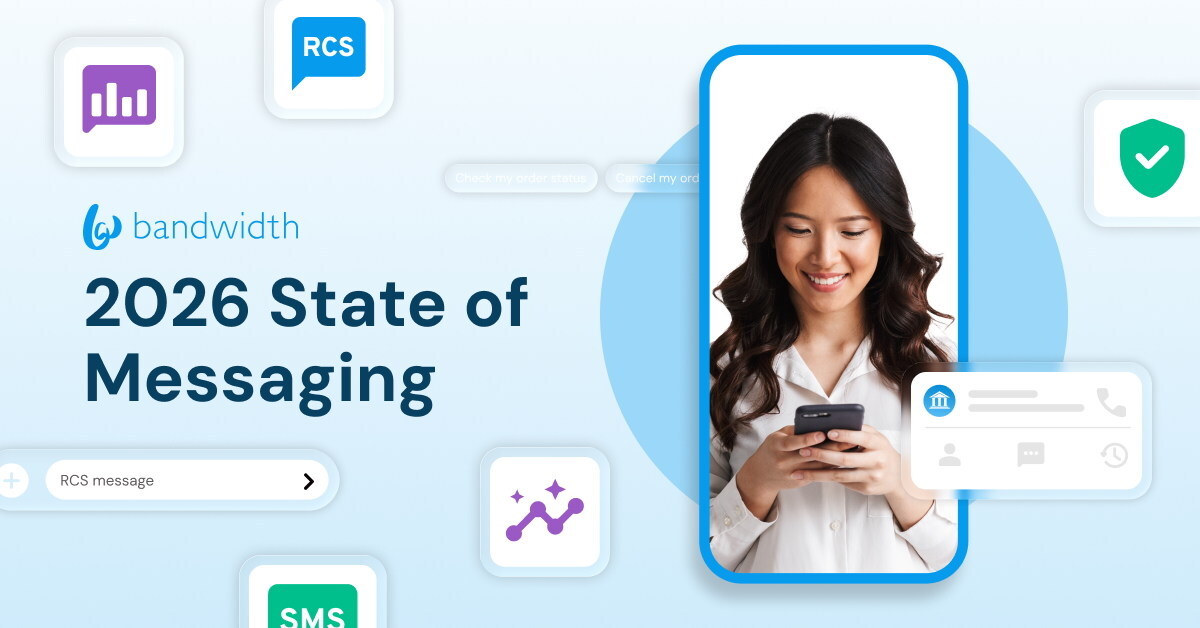 Bandwidth's 2026 State of Messaging Report Reveals Biggest Messaging ...