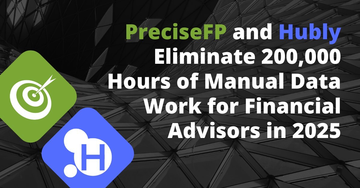 PreciseFP and Hubly Eliminate 200,000 Hours of Manual Data Work for ...
