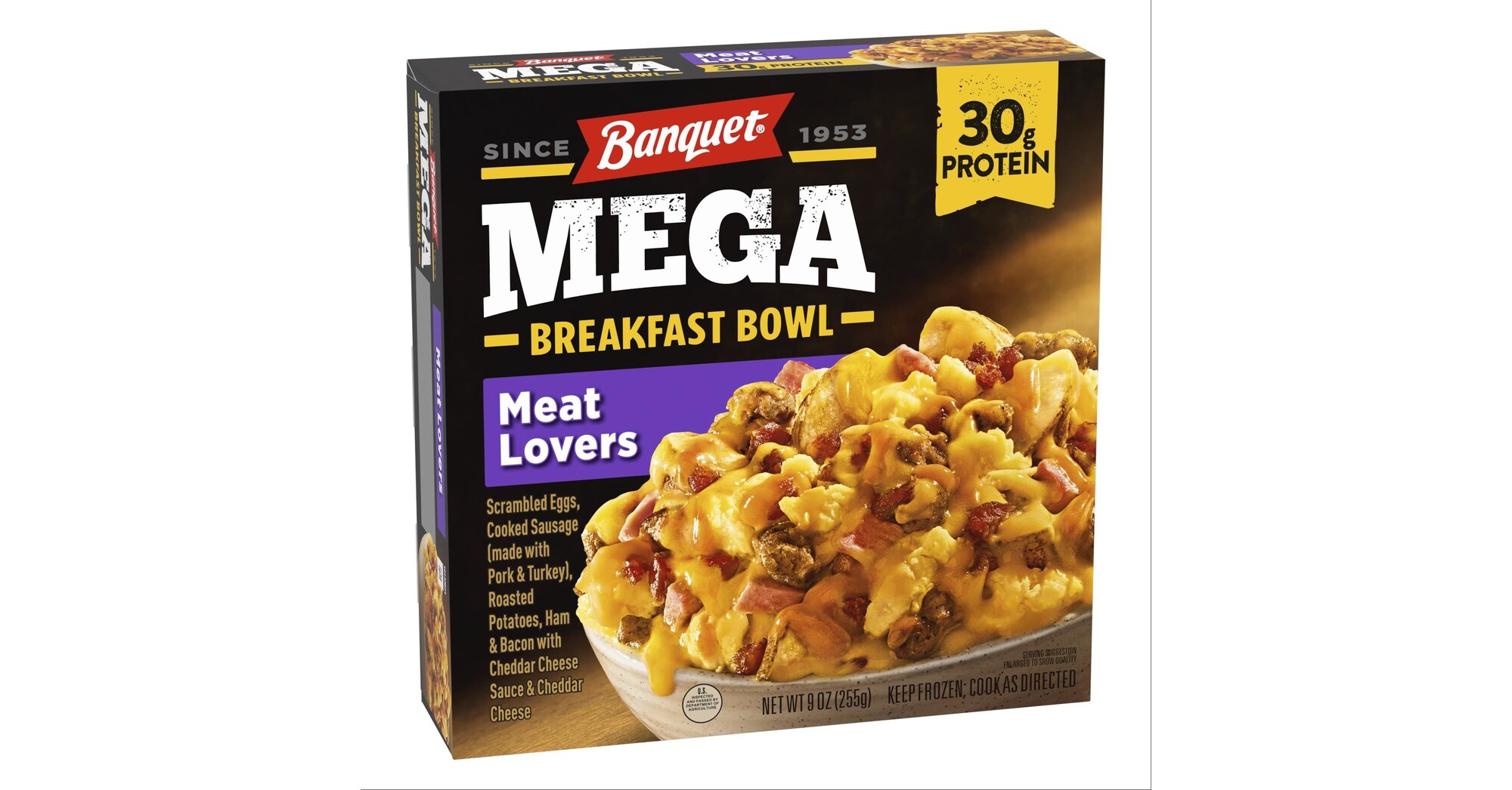 BANQUET® MEGA™ BREAKFAST BOWLS DELIVER BIG PROTEIN FOR YOUR MORNING