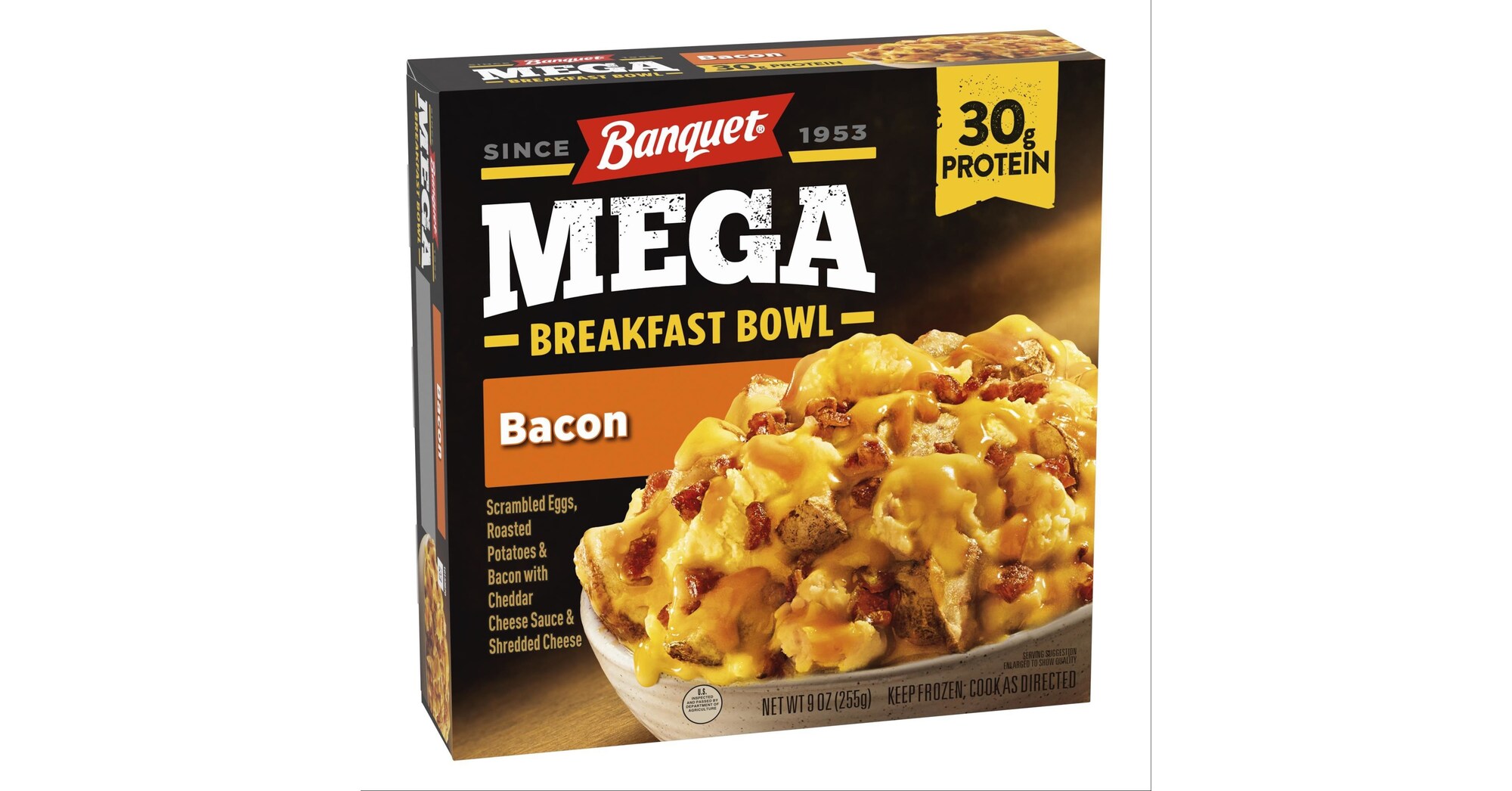 BANQUET® MEGA™ BREAKFAST BOWLS DELIVER BIG PROTEIN FOR YOUR MORNING
