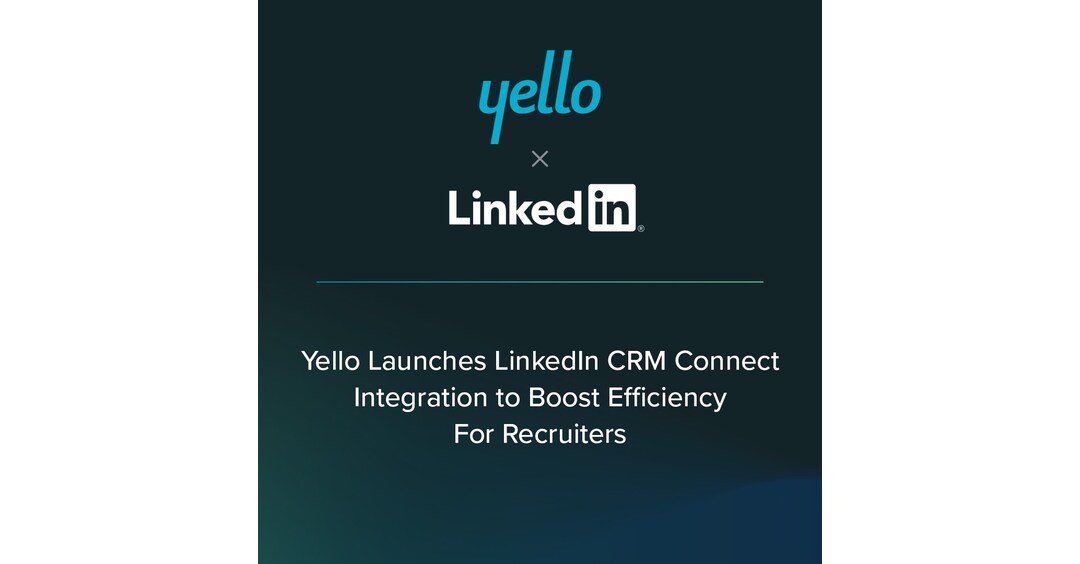 Yello Launches LinkedIn CRM Connect Integration to Boost Efficiency for ...