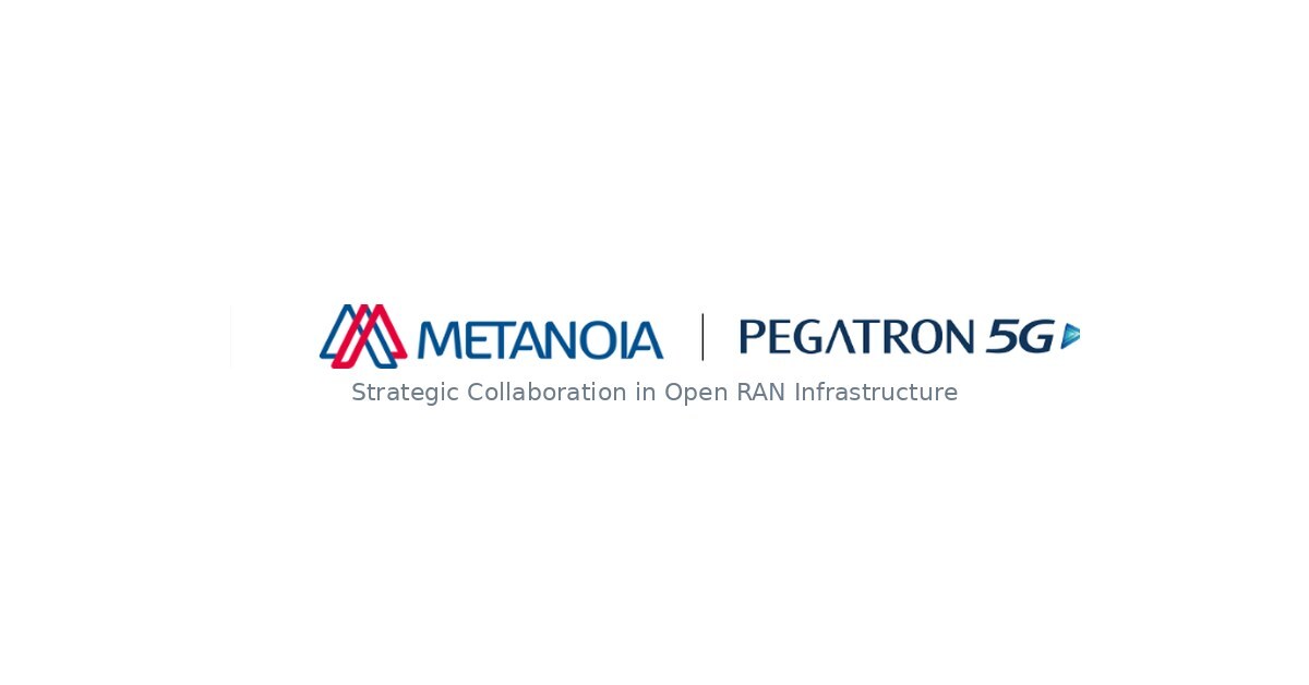 Pegatron 5G and Metanoia Announce collaboration on next Generation of ...
