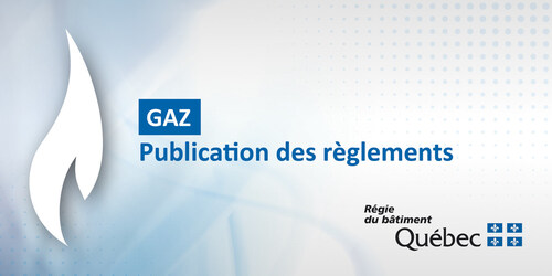 Réglementation en gaz : mise à jour du Code de construction et du Code ...