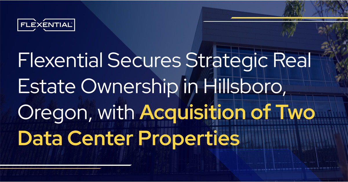 Flexential Secures Strategic Real Estate Ownership in Hillsboro, Oregon ...