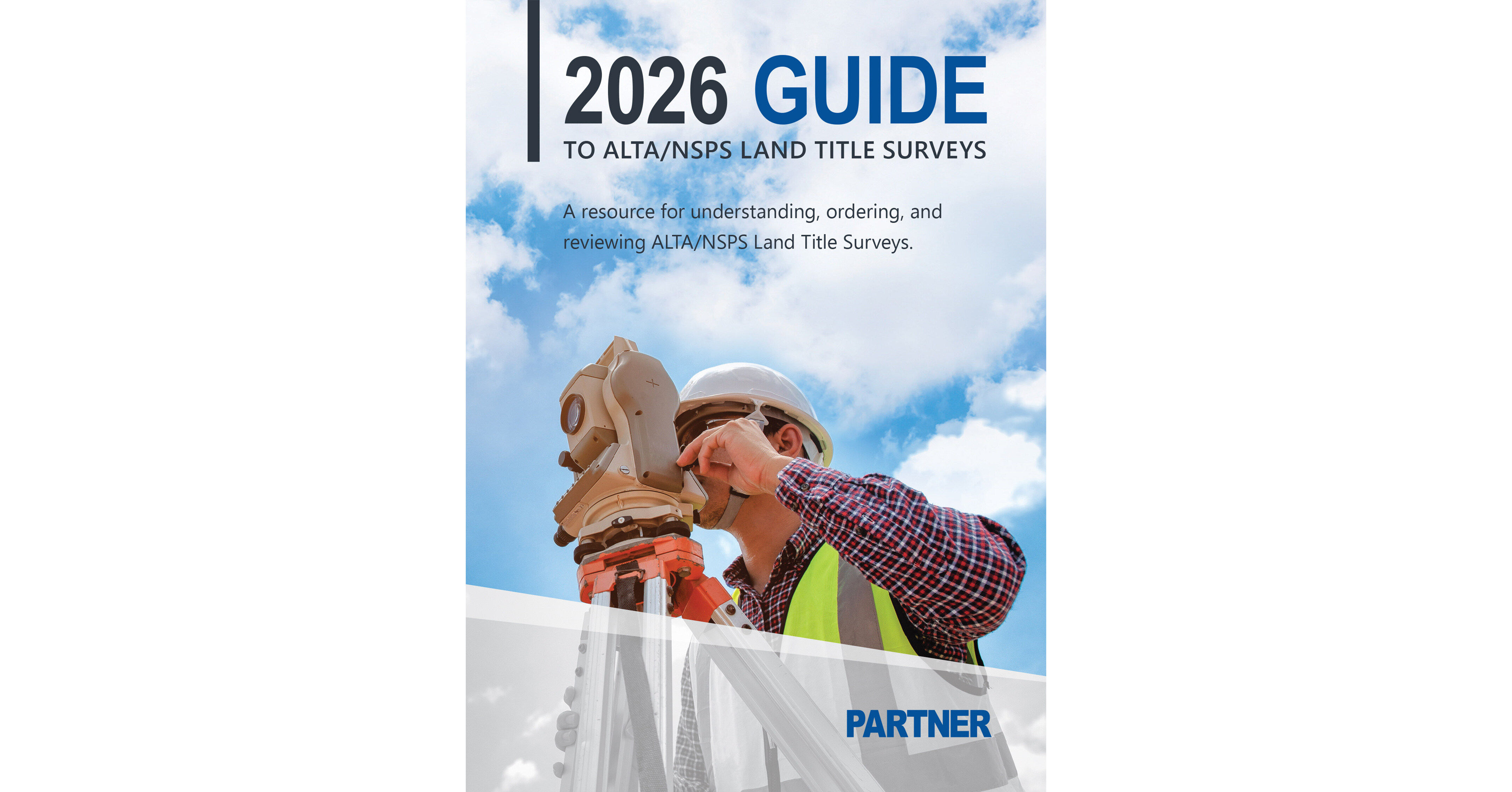 Partner Releases 2026 Guide to ALTA/NSPS Land Title Surveys to Help ...