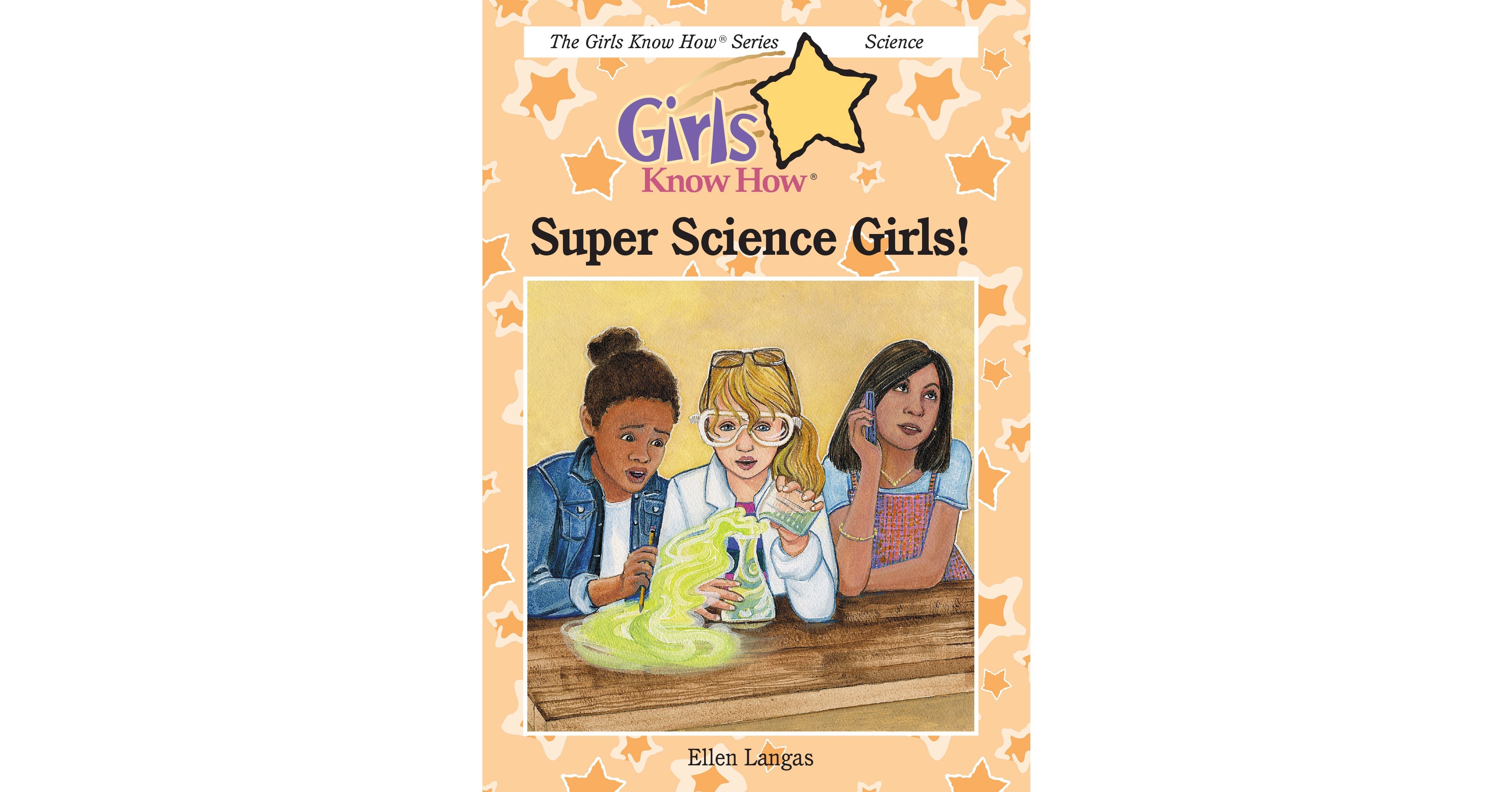 Book That Inspires Tween Girls to Pursue Science Careers Launches on ...