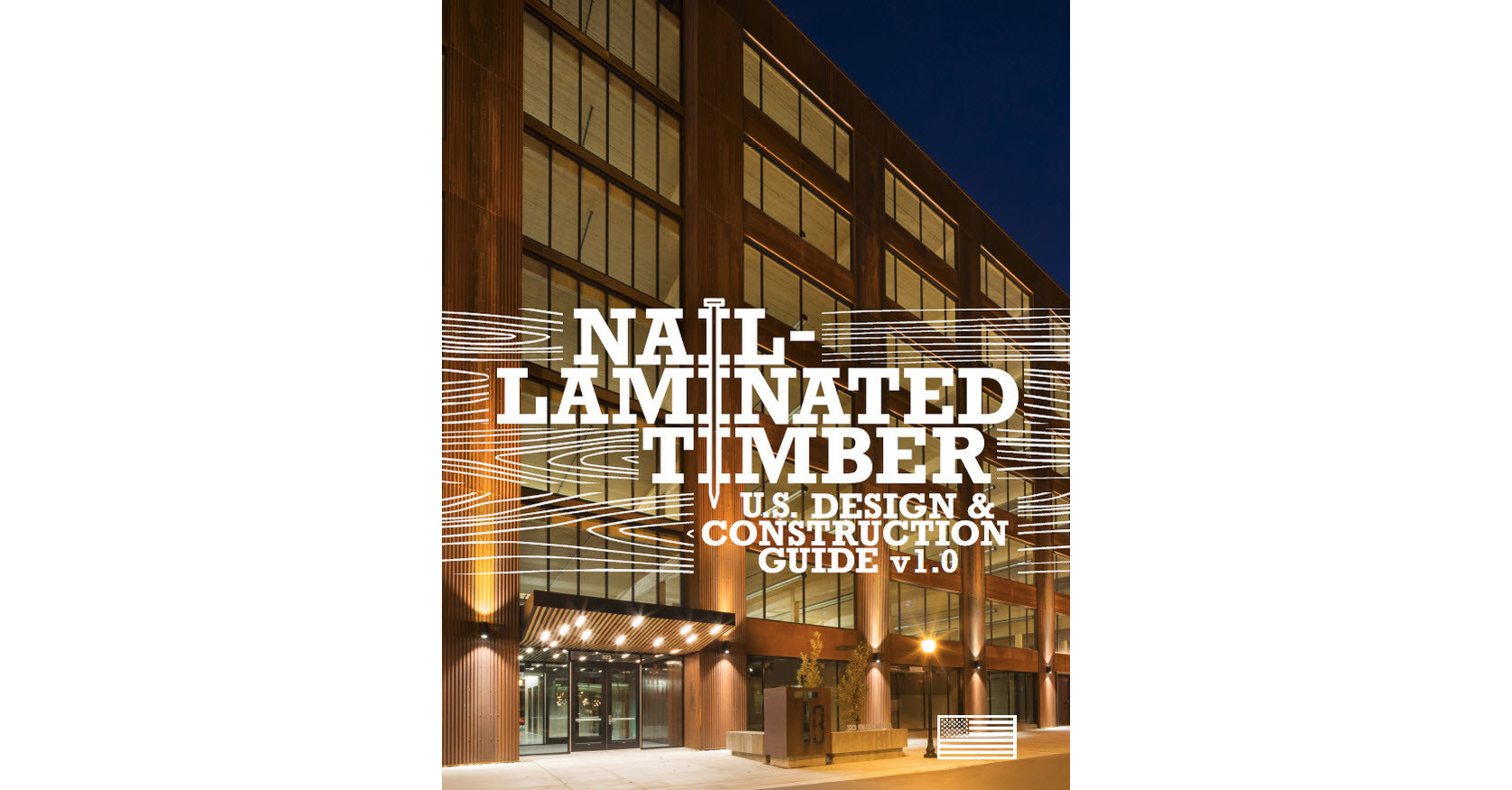 Nail-Laminated Timber Design and Construction Guide Now Available