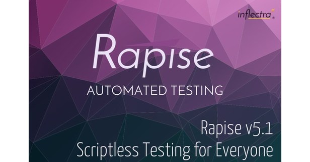 Rapise 5.1 Released to Provide Scriptless Test Automation for Everyone