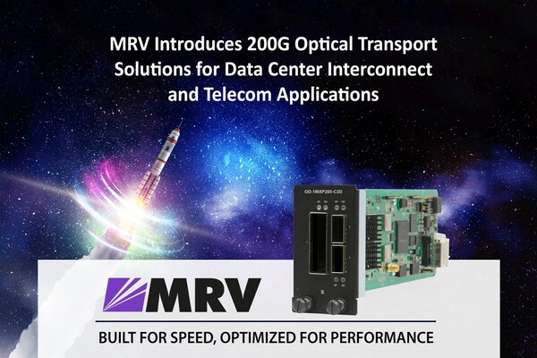 MRV Introduces 200G Optical Transport Solutions for Data Center ...