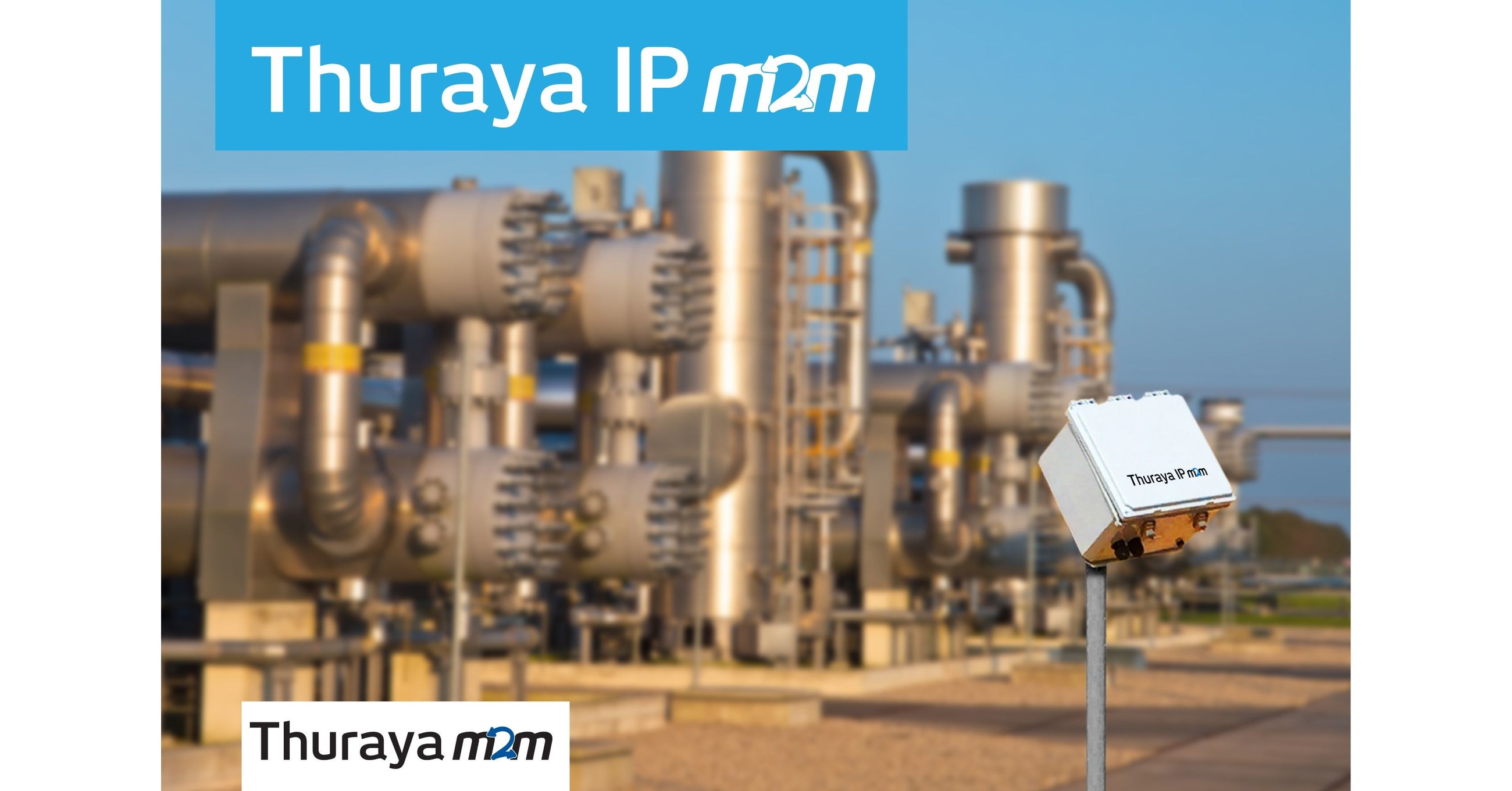 Thuraya IP M2M Service Launched to Connect the Internet of Remote Things