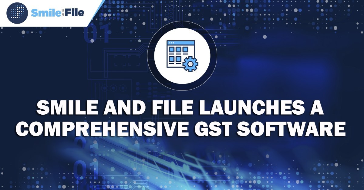 'Smile and File' Launches a Comprehensive GST Software