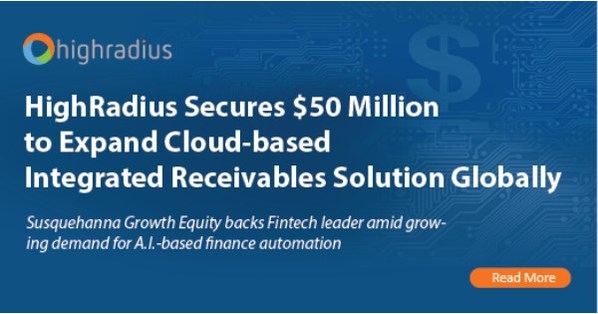 HighRadius Secures $50 Million to Expand Cloud-Based Integrated ...