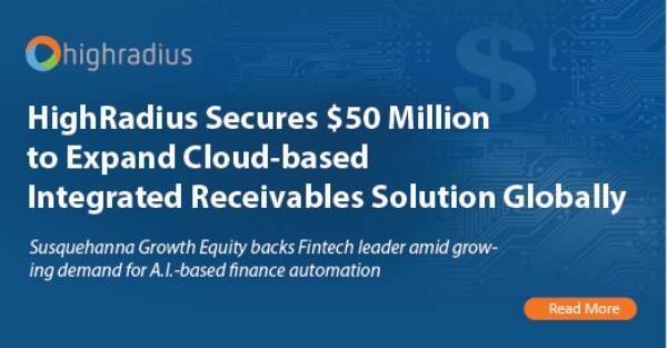 HighRadius Secures $50 Million to Expand Cloud-Based Integrated ...