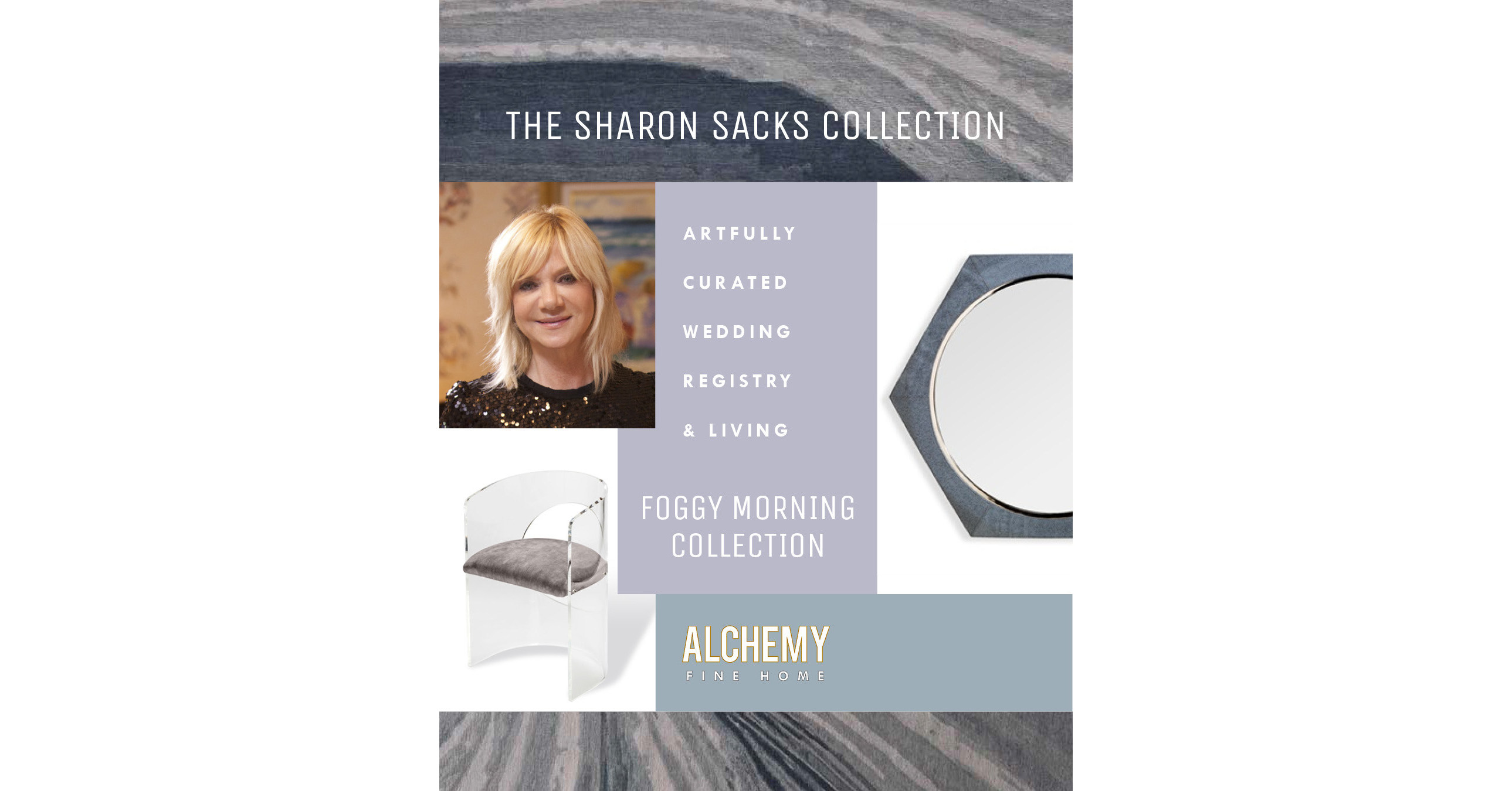 Sharon Sacks and Alchemy Fine Home Introduce a Foggy Morning Collection
