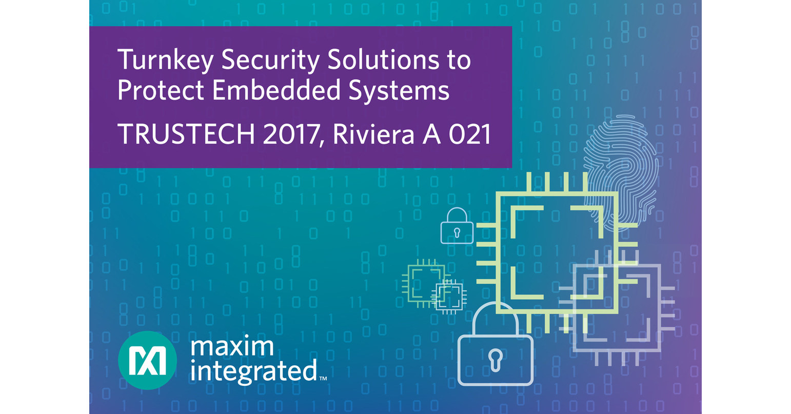 Maxim Integrated Showcases Turnkey Security Solutions for Protecting ...