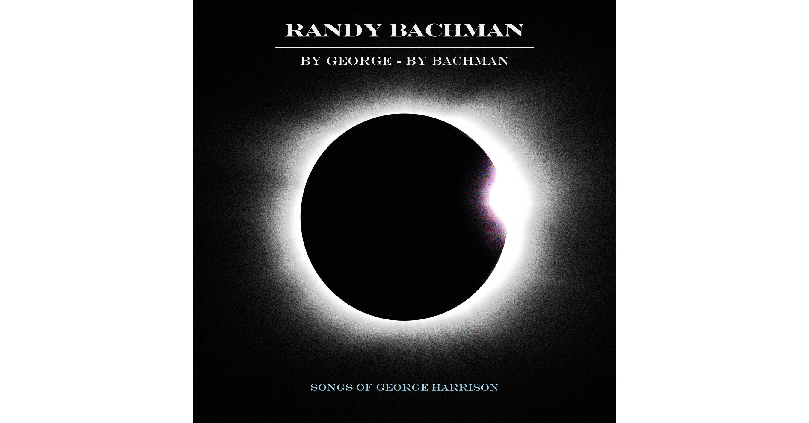 Randy Bachman's New Studio Album, 'By George - By Bachman,' To Be ...