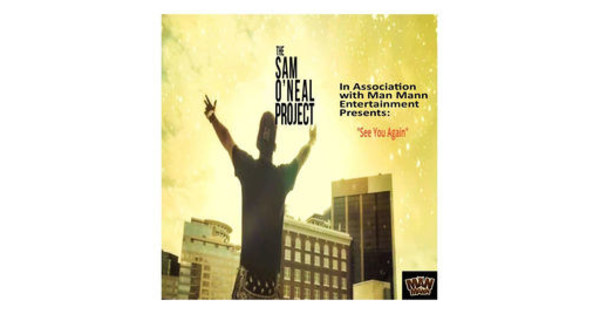 The Sam O'Neal Project Announces the New Single SEE YOU AGAIN Vocals by ...