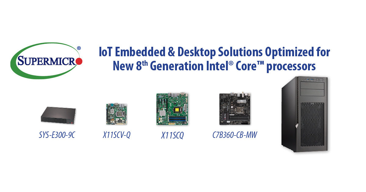Supermicro First-to-Market with IoT Embedded Solutions optimized for ...