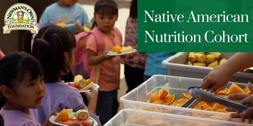 Newman's Own Foundation Forms Native American Nutrition Cohort With ...