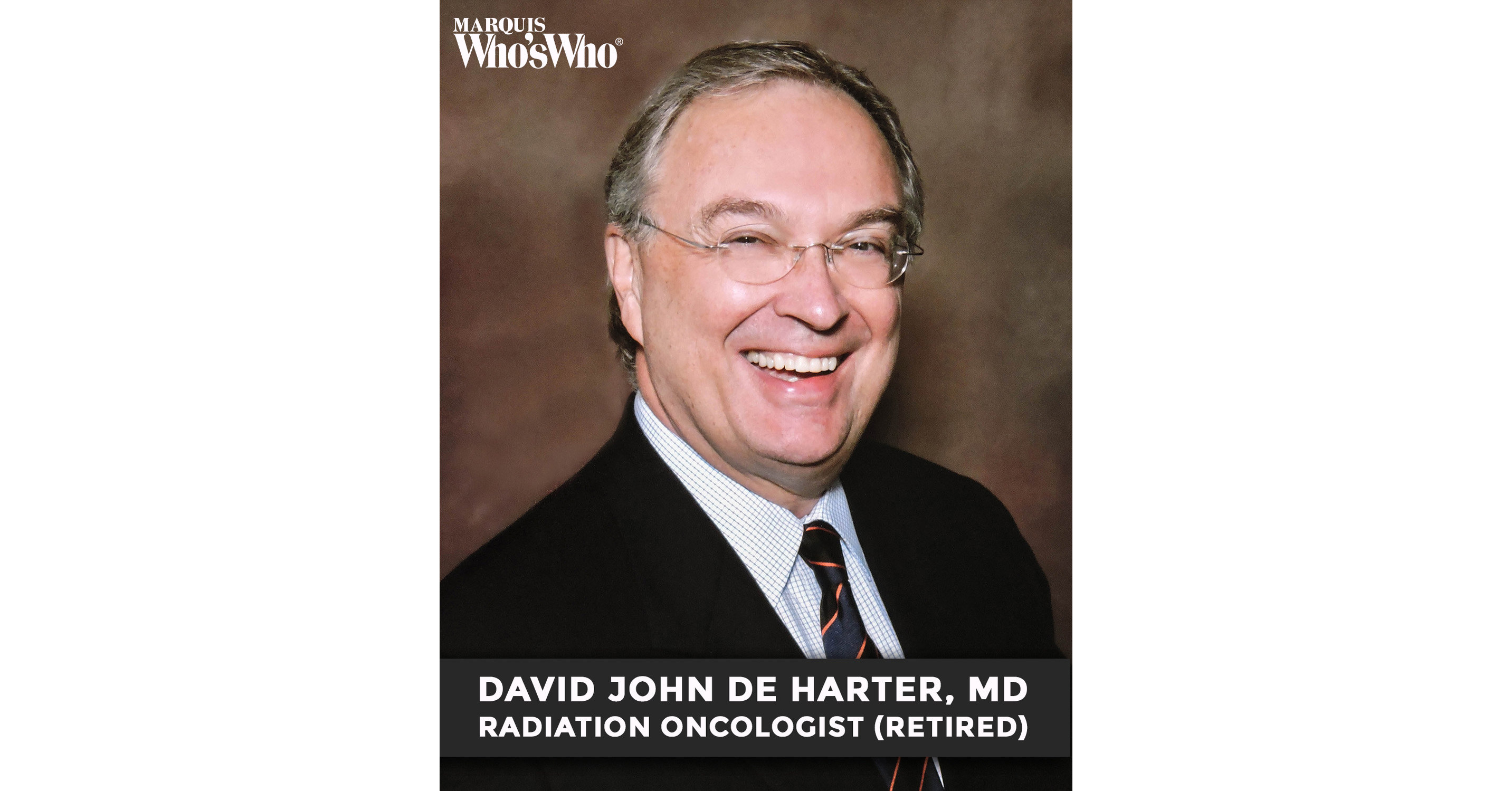 David John de Harter, MD, Recognized for Contributions to Radiation ...