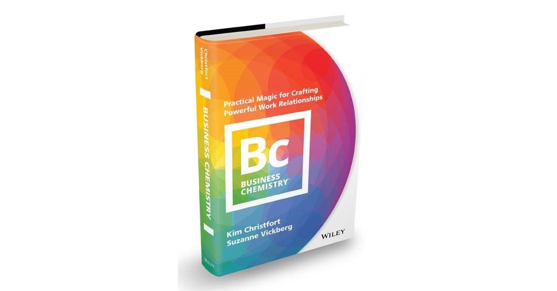 Business Chemistry: Practical Magic for Crafting Powerful Work ...