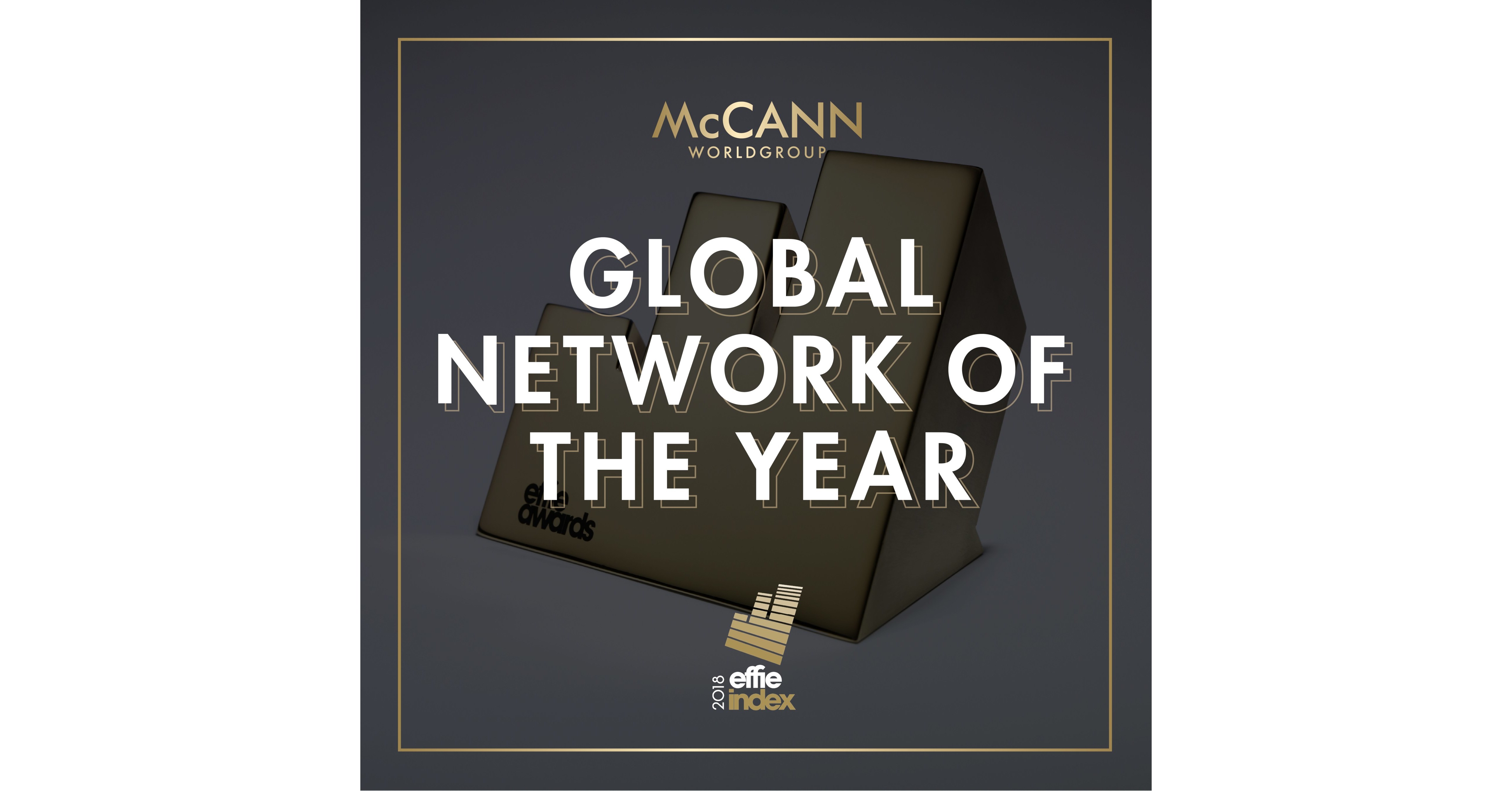 McCann Worldgroup Named Most Effective Agency Network In 2018 Global ...