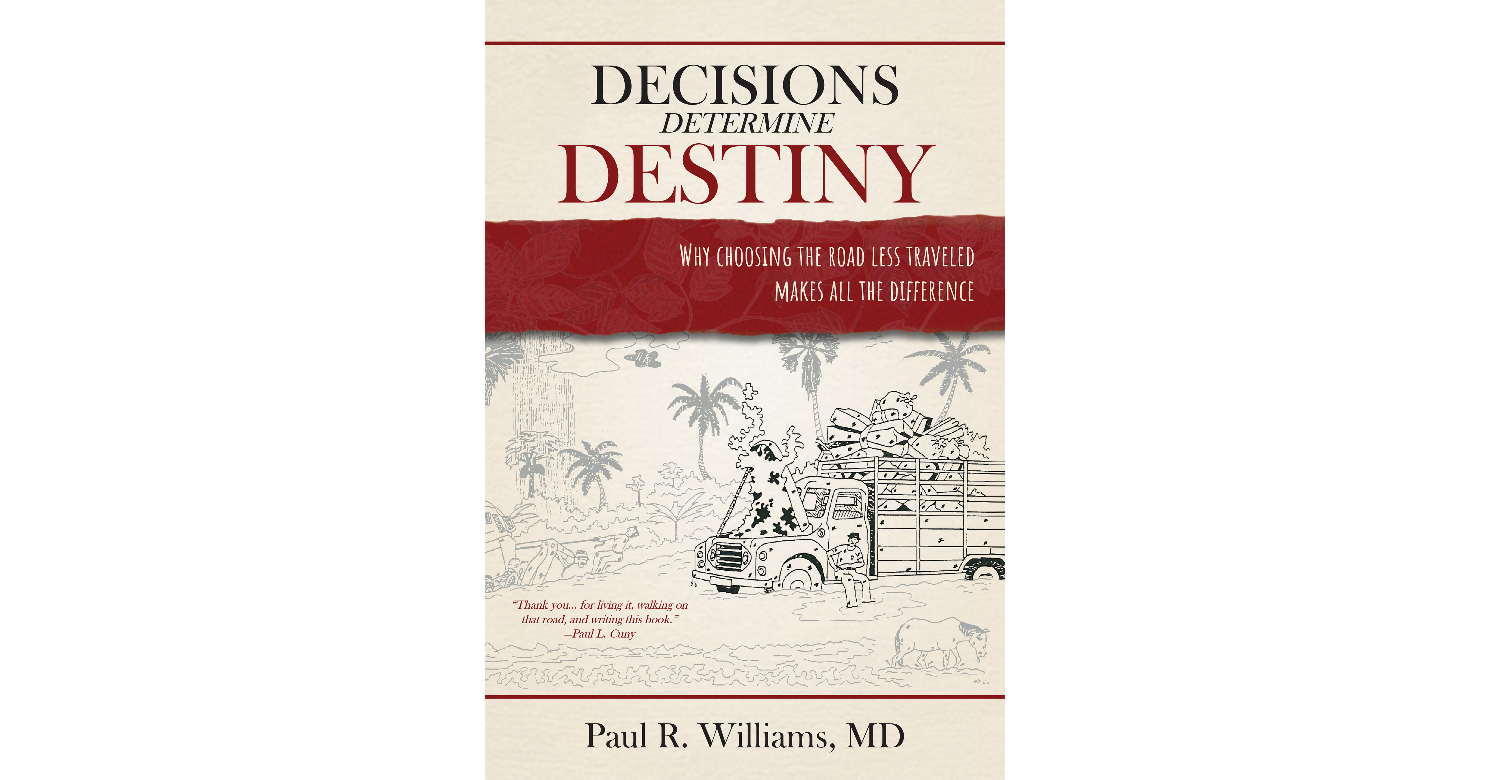 Decisions Determine Destiny: How to Live with Purpose and Adventure