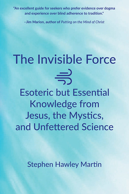 New Book Discloses Heretofore-Esoteric Knowledge of an Invisible Force ...