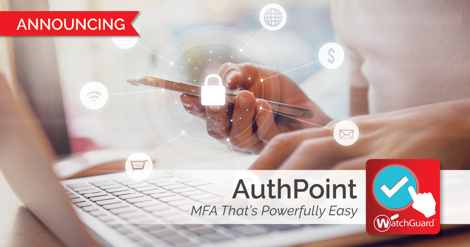 WatchGuard Launches AuthPoint, Multi-Factor Authentication for Small ...