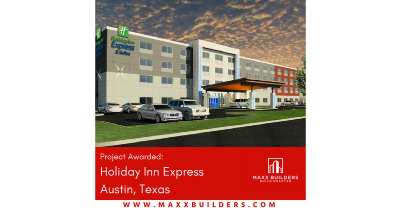 Maxx Builders awarded Holiday Inn Express in Austin, TX