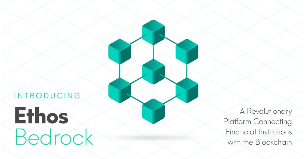 Ethos Unveils Bedrock, a Revolutionary Platform Connecting Financial ...
